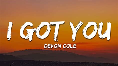 Devon Cole I Got You Lyrics Youtube