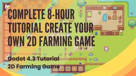 How To Build A Complete 2d Farming Game An 8 Hour Tutorial Series All