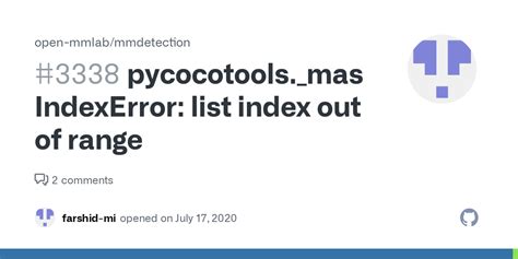 Pycocotools Mask FrPyObjects IndexError List Index Out Of Range Issue 3338 Open Mmlab