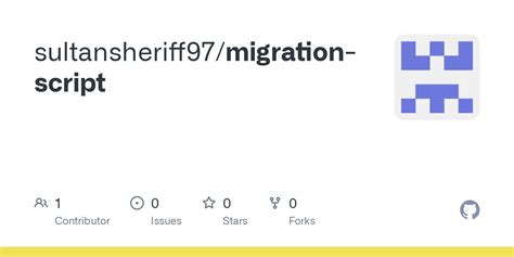 Github Sultansheriff97migration Script