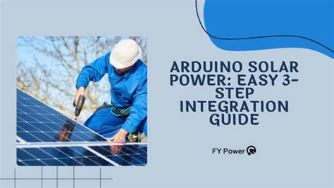 Arduino Solar Power Easy Step Integration Guide