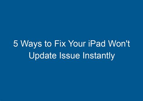 5 Ways To Fix Your Ipad Wont Update Issue Instantly Digitalhow