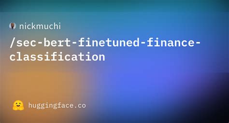 Nickmuchi Sec Bert Finetuned Finance Classification Hugging Face