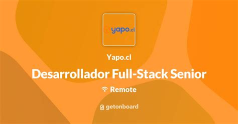 Desarrollador Full Stack Senior At Yapocl Remote Work From Home Get On Board