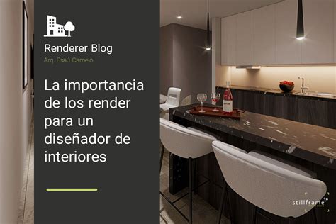 La Importancia De Los Render Para Un Diseñador De Interiores