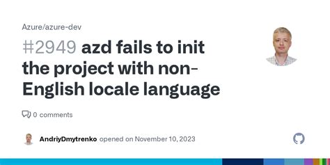 Azd Fails To Init The Project With Non English Locale Language · Issue 2949 · Azureazure Dev