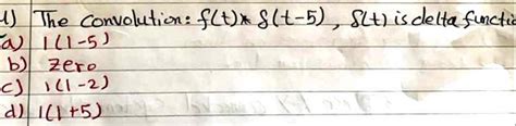 Solved The convolution f t δ t δ t is delta functie Chegg com