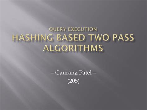 Ppt Query Execution Hashing Based Two Pass Algorithms Powerpoint