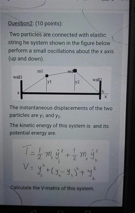 Solved Question Points Two Particles Are Connected Chegg Com