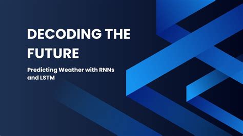mastering weather prediction with rnn a deep learning journey