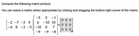 Solved Compute The Following Matrix Product You Can Resize Chegg Com