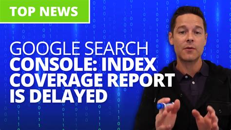 Why Is Your Index Coverage Report Delayed In GSC Ignite Visibility