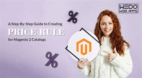 A Step By Step Guide To Creating Price Rules For Magento 2 Catalogues