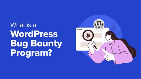 Wordpress Bug Bounty Programı Nedir And Nasıl Dahil Olunur