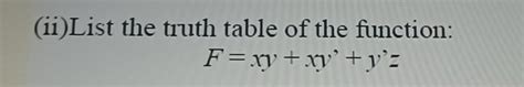 Solved Ii List The Truth Table Of The Function F Xy Chegg