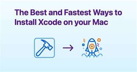 The Best And Fastest Ways To Install Xcode On Your Mac R Swift