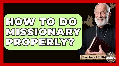 How To Do Missionary Properly Churches Of Faith Youtube