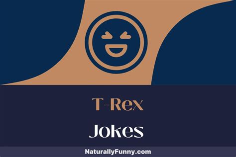 569 T Rex Jokes That Unearth Prehistoric Humor Naturally Funny