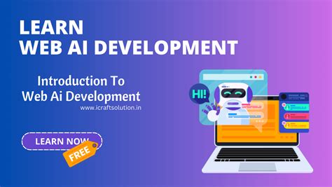 web ai development refers to the process of creating and implementing
