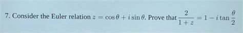 Solved 7 Consider The Euler Relation Zcosθisinθ Prove