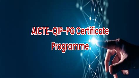 Aicte Qip Pg Certificate Programme Application Closes Tomorrow Check Details Here
