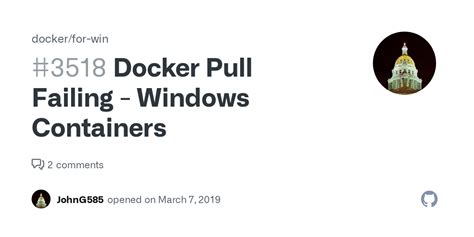 Docker Pull Failing Windows Containers · Issue 3518 · Dockerfor Win