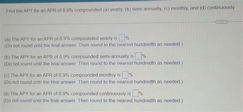Solved Find The APY For An APR Of 89 Compounded A Yearly Chegg Com