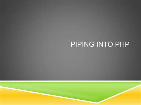 Piping Into Php PPT