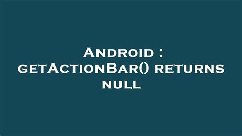 android getactionbar returns null youtube