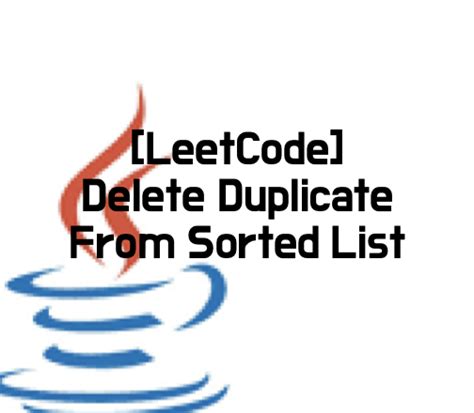 Leetcode Java Delete Duplicate From Sorted List