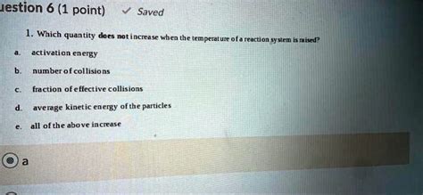 SOLVED Lestion61 Point Saved 1 Which Quantity Does Not Increase When The Temperature Of