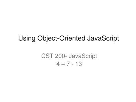 Ppt Using Object Oriented Javascript Powerpoint Presentation Free Download Id6255302