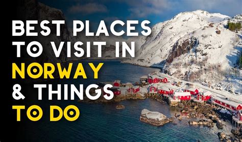 10 Best Places To Visit In Norway And Things To Do 2025