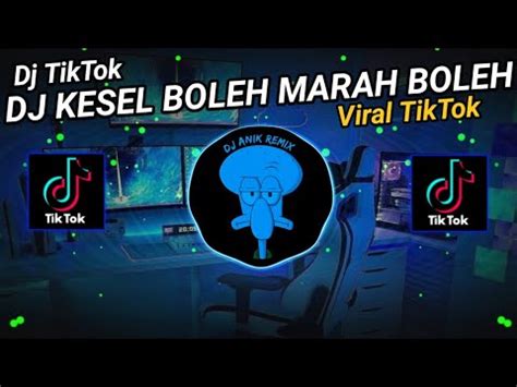 DJ KESEL BOLEH MARAH BOLEH BREAKFUNK JANGAN LUPA BAHAGIA BY FD [ZF] VIRAL TIK TOK TERBARU 2023 ...