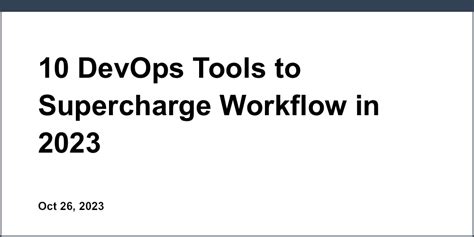 10 Devops Tools To Supercharge Workflow In 2023