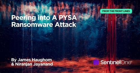 From The Front Lines Peering Into A Pysa Ransomware Attack