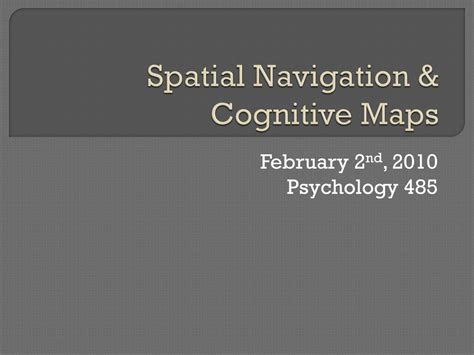 ppt spatial navigation and cognitive maps powerpoint presentation id