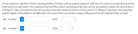 Solved A Man Stands On A Platform That Is Rotating Without