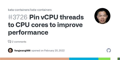 Pin Vcpu Threads To Cpu Cores To Improve Performance · Issue 3726