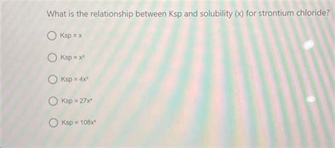 Solved What Is The Relationship Between Ksp And Solubility Chegg Com