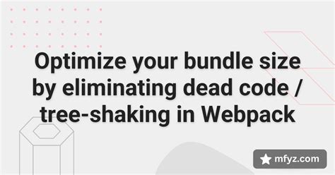 Optimize Your Bundle Size By Eliminating Dead Code Tree Shaking In