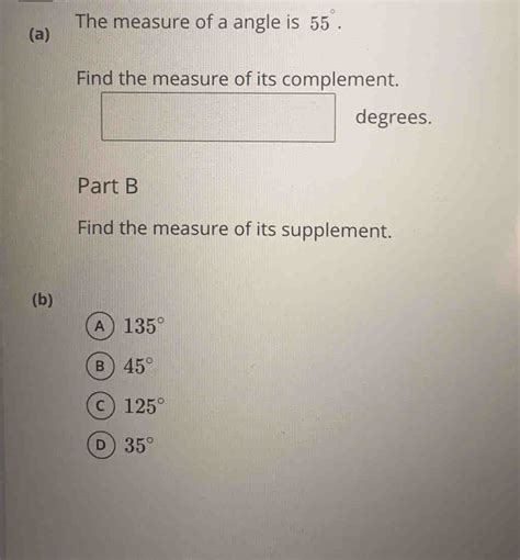 Solved A The Measure Of A Angle Is Find The Measure Of Its Complement Degrees Part B