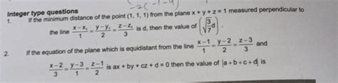 Integer Type Questions If The Minimum Distance Of The Point 1 1 1 From