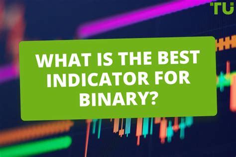 What Is The Best Indicator For Binary