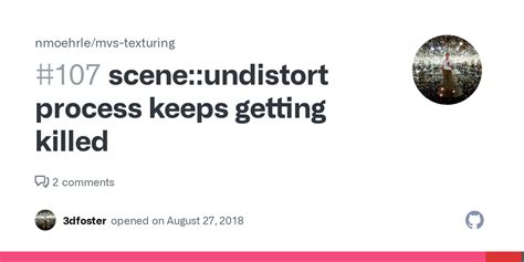 scene undistort process keeps getting killed · issue 107 · nmoehrle