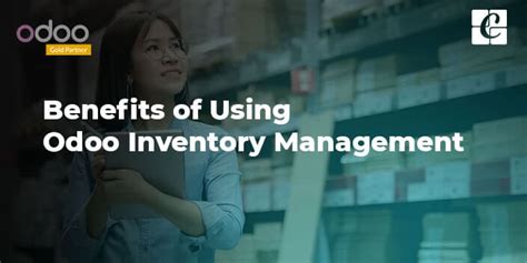 Benefits Of Using Odoo Inventory Management