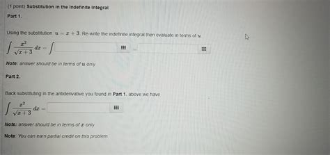 Solved (1 point) Substitution in the Indefinite Integral | Chegg.com