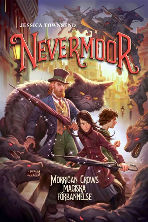 Jessica Townsend Nevermoor Morrigan Crows Magiska Förbannelse Bokförlaget Semic Jps Media