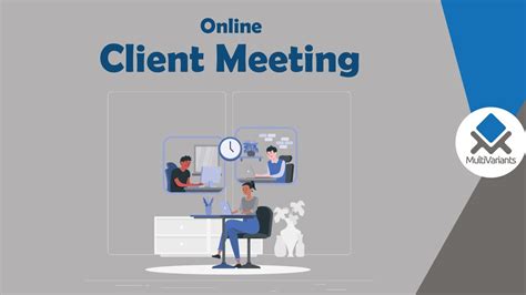 client issue solve clients requirements multivariants live meeting