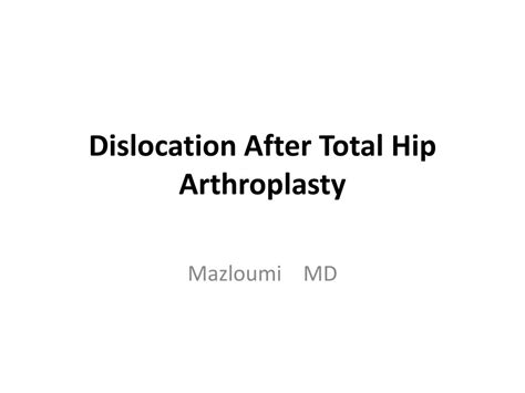 Ppt Dislocation After Total Hip Arthroplasty Powerpoint Presentation Id1821565